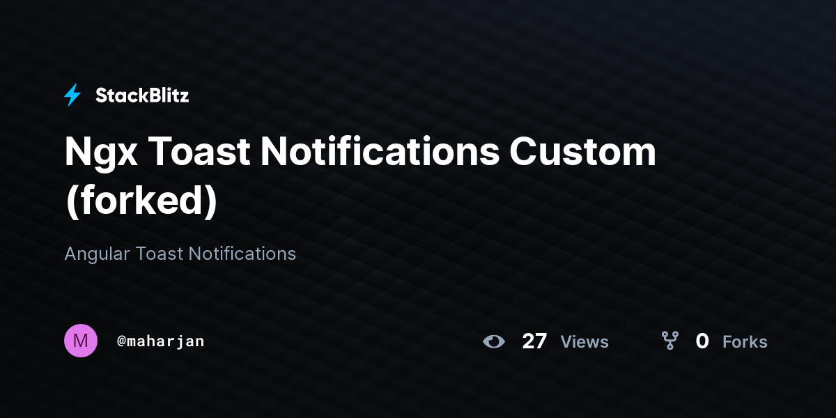 Ngx Toast Notifications Custom (forked) - StackBlitz Ngx Toast Notifications Custom (forked) - StackBlitz