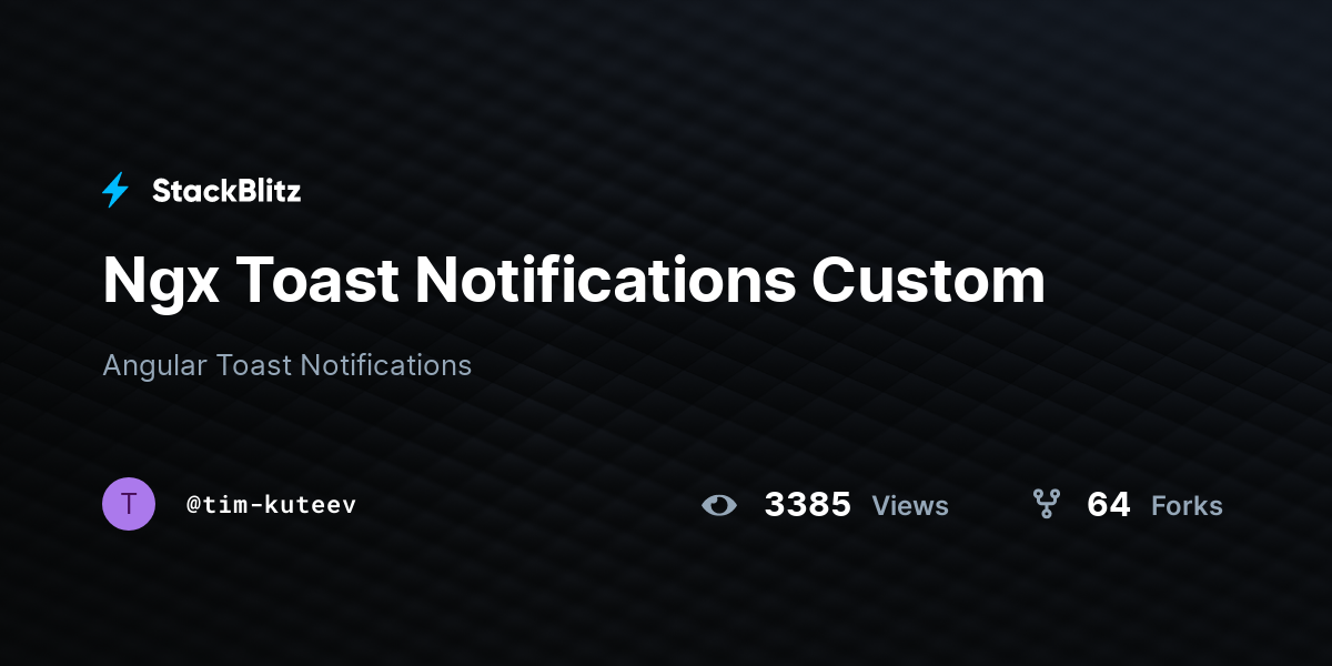 Ngx Toast Notifications Custom - StackBlitz