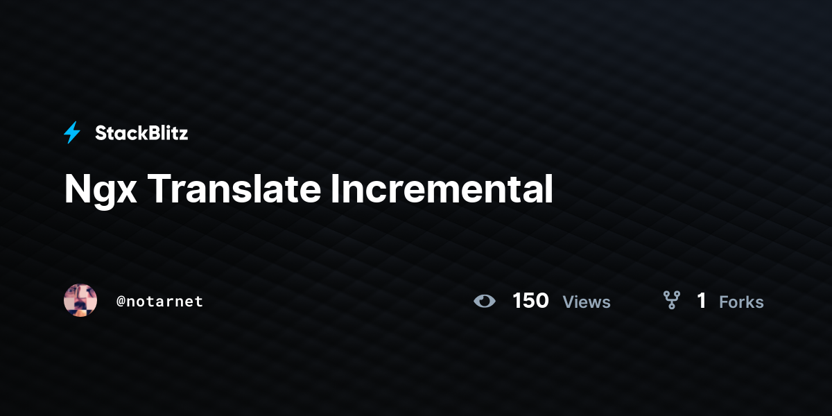 Ngx Translate Incremental - StackBlitz Ngx Translate Incremental - StackBlitz