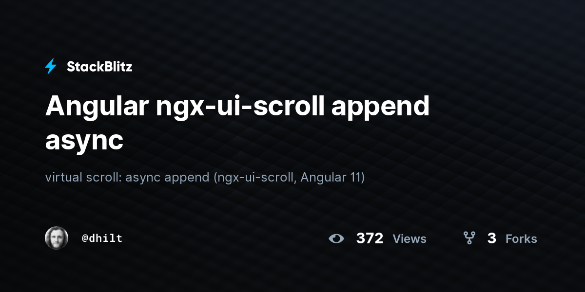 Angular ngx-ui-scroll append async - StackBlitz Angular ngx-ui-scroll append async - StackBlitz