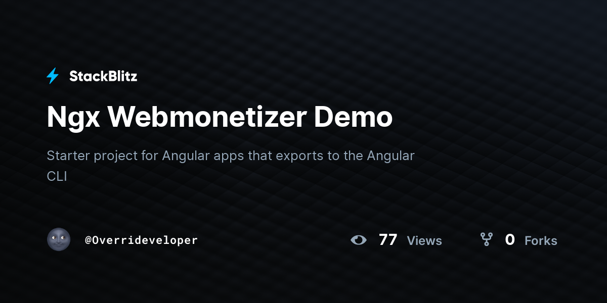 Ngx Webmonetizer Demo - StackBlitz Ngx Webmonetizer Demo - StackBlitz
