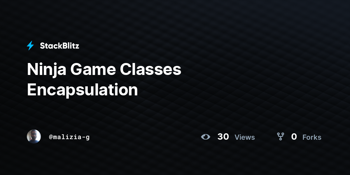 Ninja Game Classes Encapsulation - StackBlitz