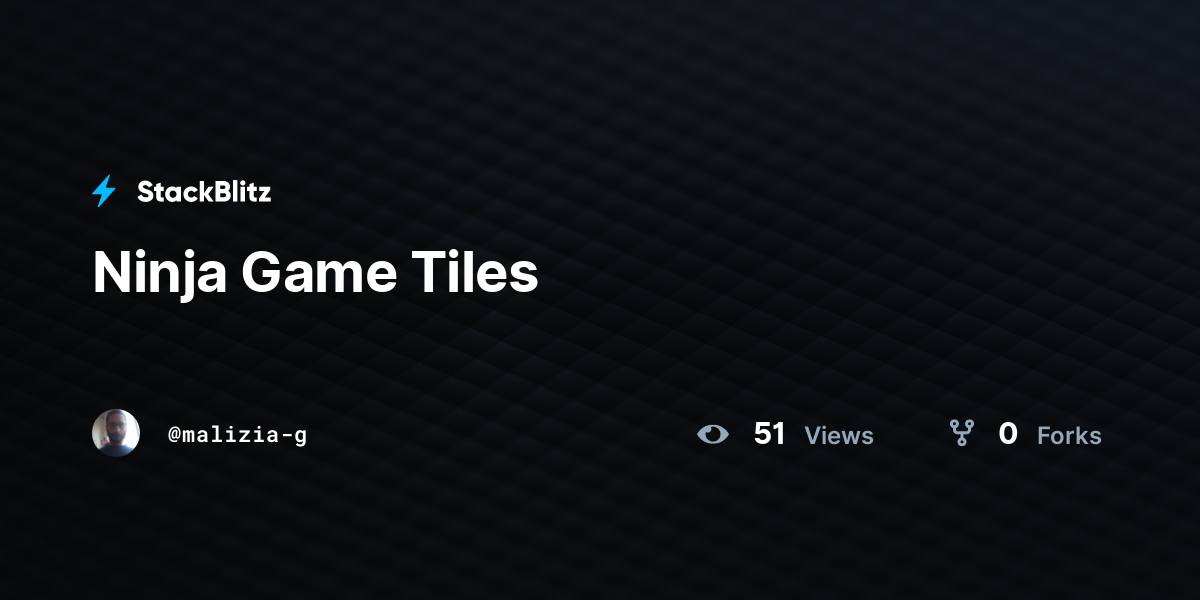 Ninja Game Tiles - StackBlitz