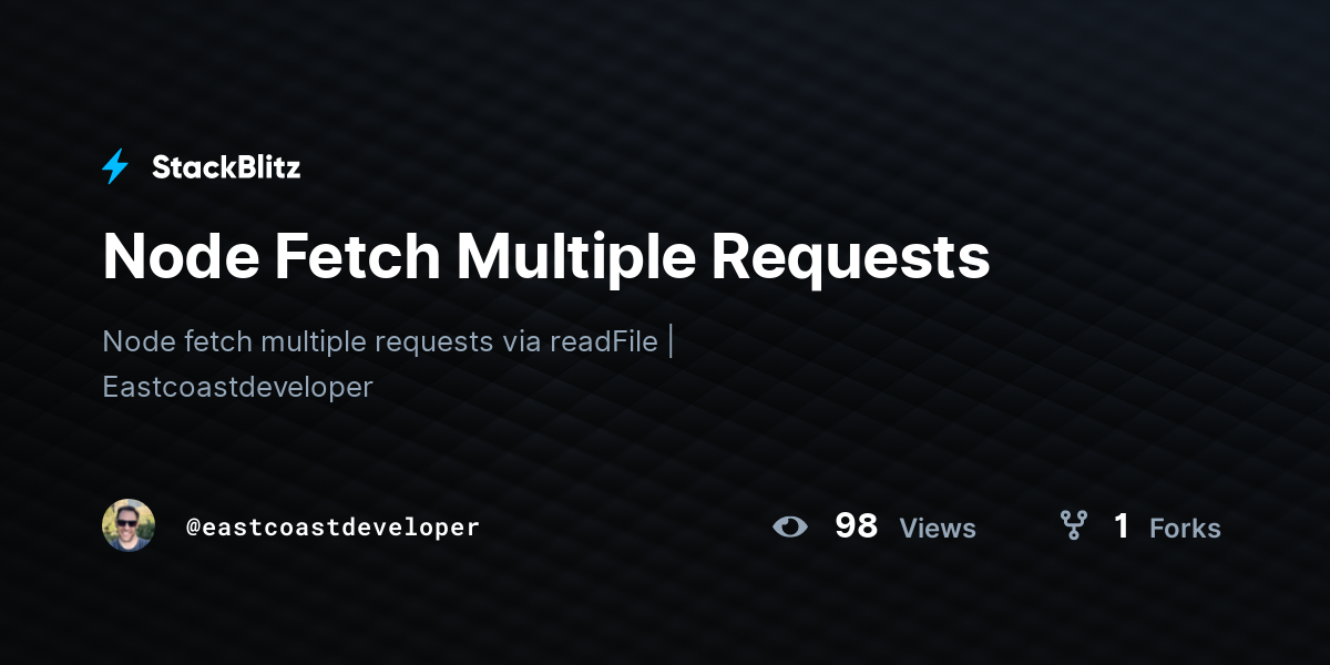 Node Fetch Multiple Requests - StackBlitz