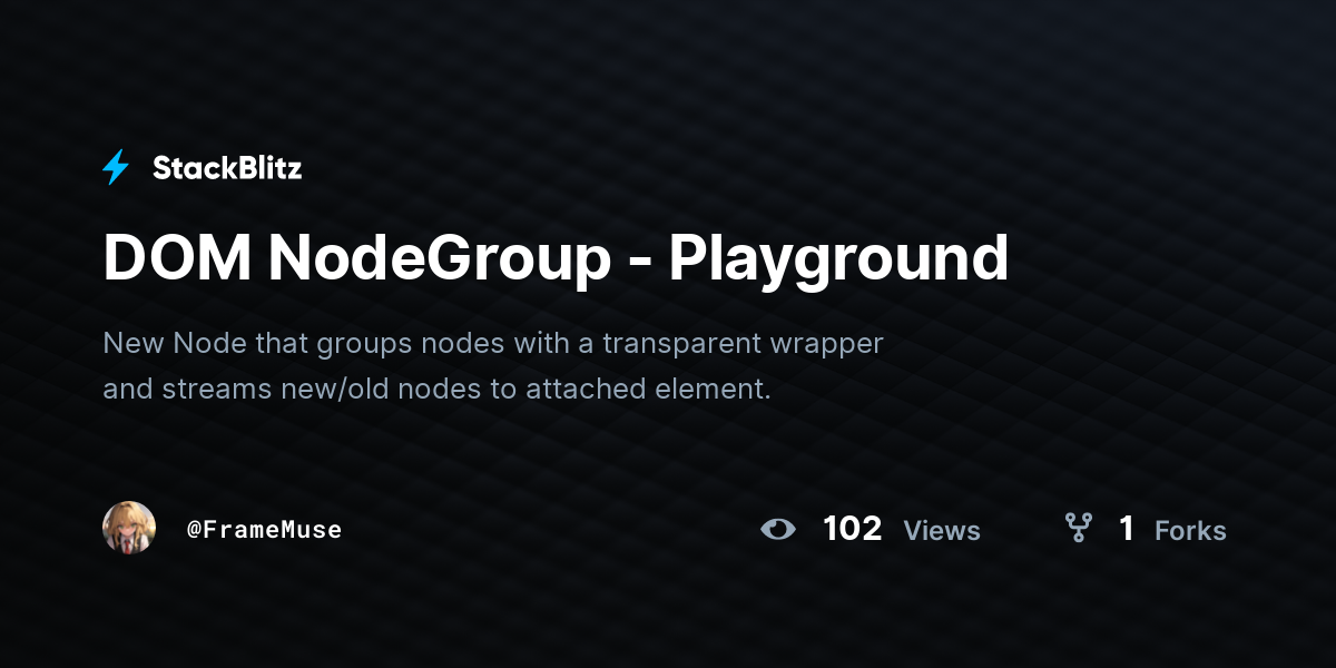 DOM NodeGroup - Playground - StackBlitz