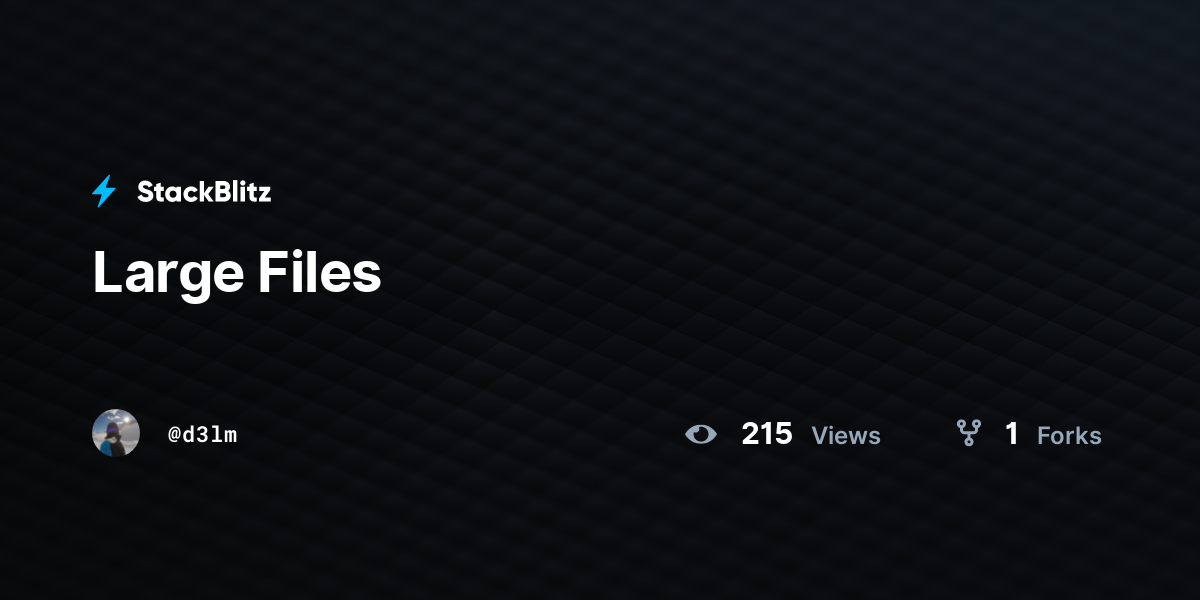 Large Files - StackBlitz