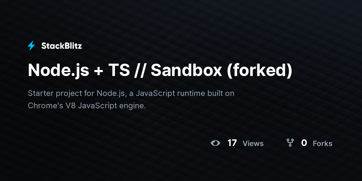 Node.js + TS // Sandbox (forked) - StackBlitz