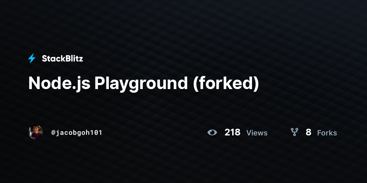 Node.js Playground (forked) - StackBlitz
