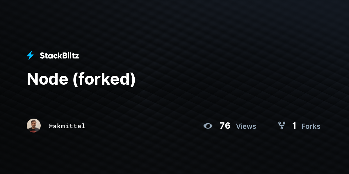 Node (forked) - StackBlitz