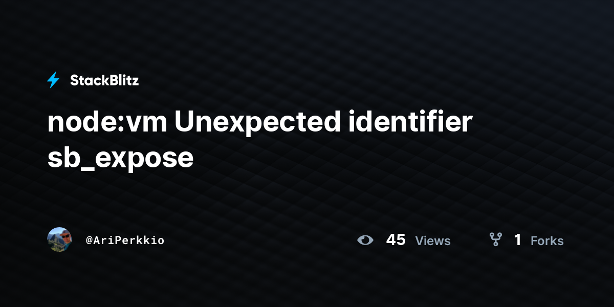 node:vm Unexpected identifier sb_expose - StackBlitz