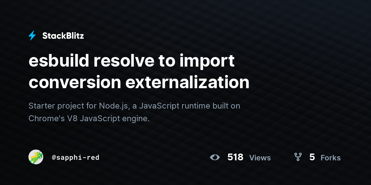 esbuild resolve to import conversion externalization - StackBlitz