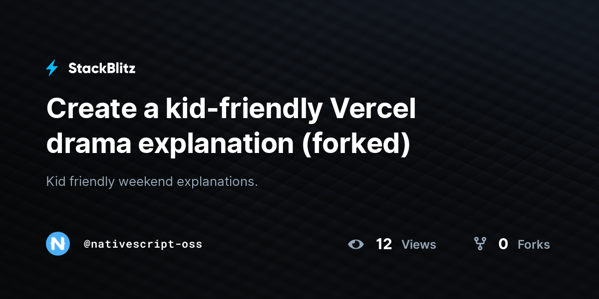 Create a kid-friendly Vercel drama explanation (forked) - StackBlitz