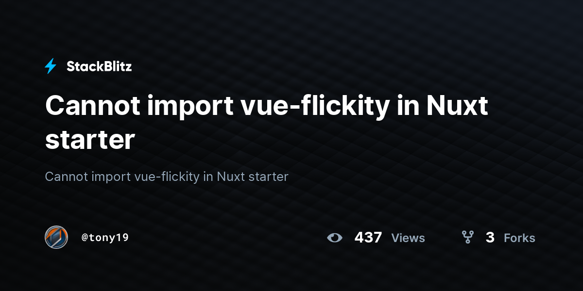 Cannot import vue-flickity in Nuxt starter - StackBlitz Cannot import vue-flickity in Nuxt starter - StackBlitz