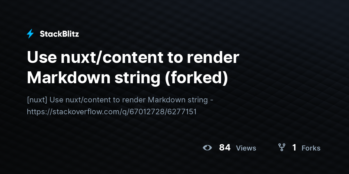 Use nuxt/content to render Markdown string (forked) - StackBlitz