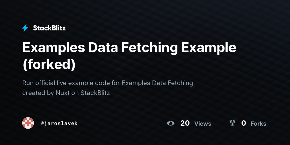 Examples Data Fetching Example (forked) - StackBlitz