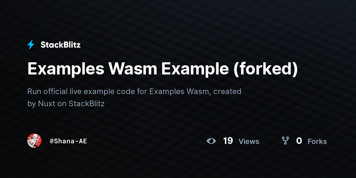 Examples Wasm Example (forked) - StackBlitz
