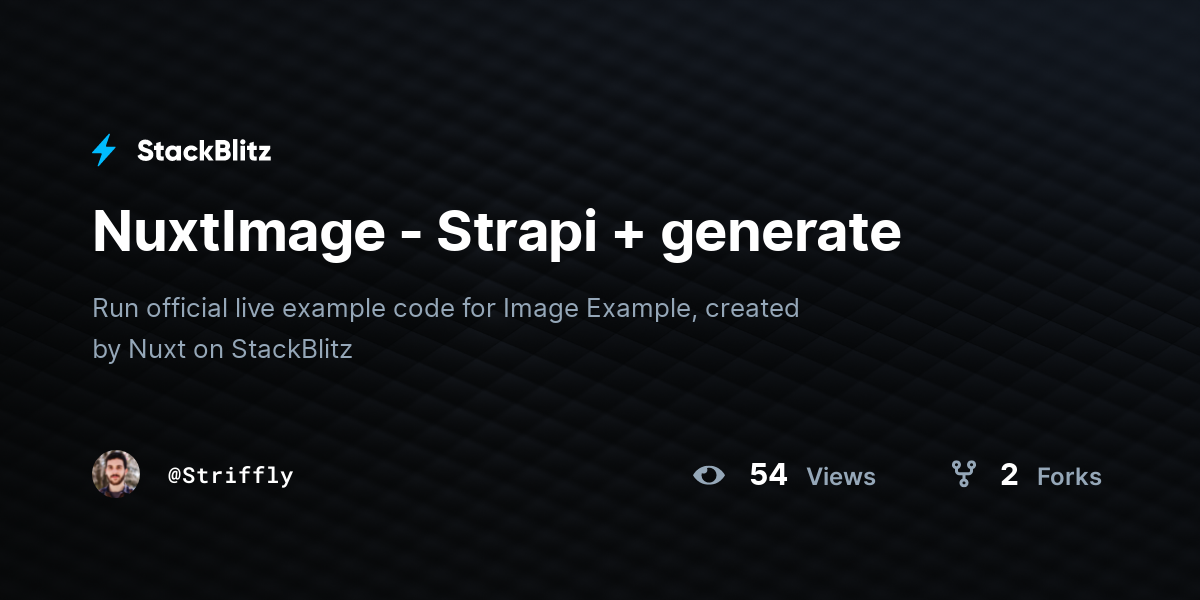 NuxtImage - Strapi + generate - StackBlitz NuxtImage - Strapi + generate - StackBlitz