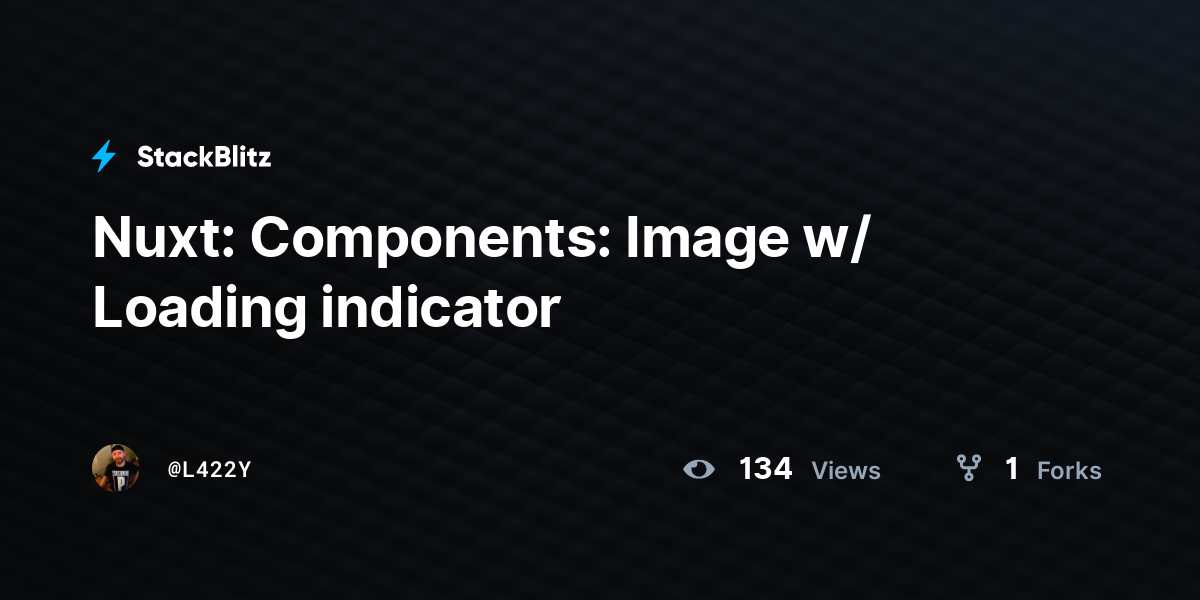 Nuxt: Components: Image w/ Loading indicator - StackBlitz