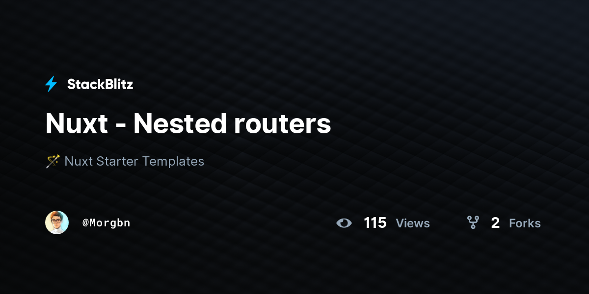 Nuxt - Nested routers - StackBlitz Nuxt - Nested routers - StackBlitz