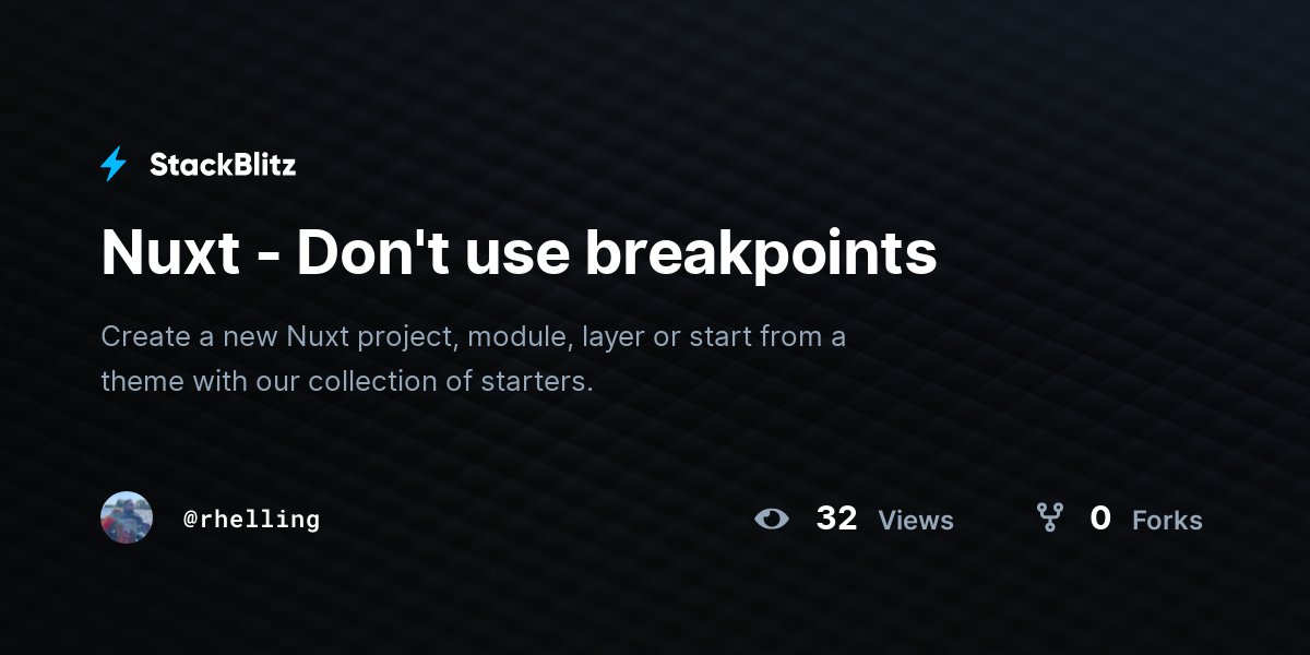 Nuxt - Don't use breakpoints - StackBlitz Nuxt - Don't use breakpoints - StackBlitz
