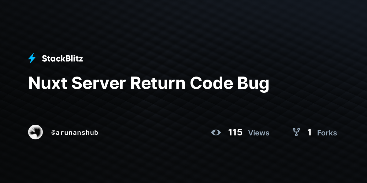 Nuxt Server Return Code Bug - StackBlitz Nuxt Server Return Code Bug - StackBlitz