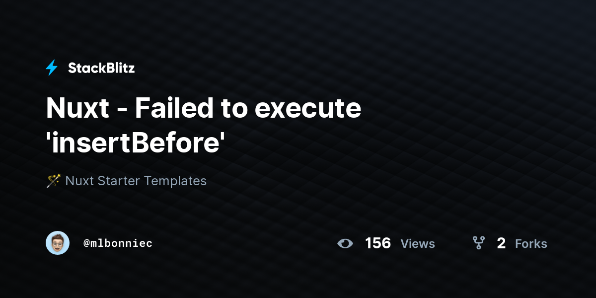 Nuxt - Failed to execute 'insertBefore' - StackBlitz Nuxt - Failed to execute 'insertBefore' - StackBlitz
