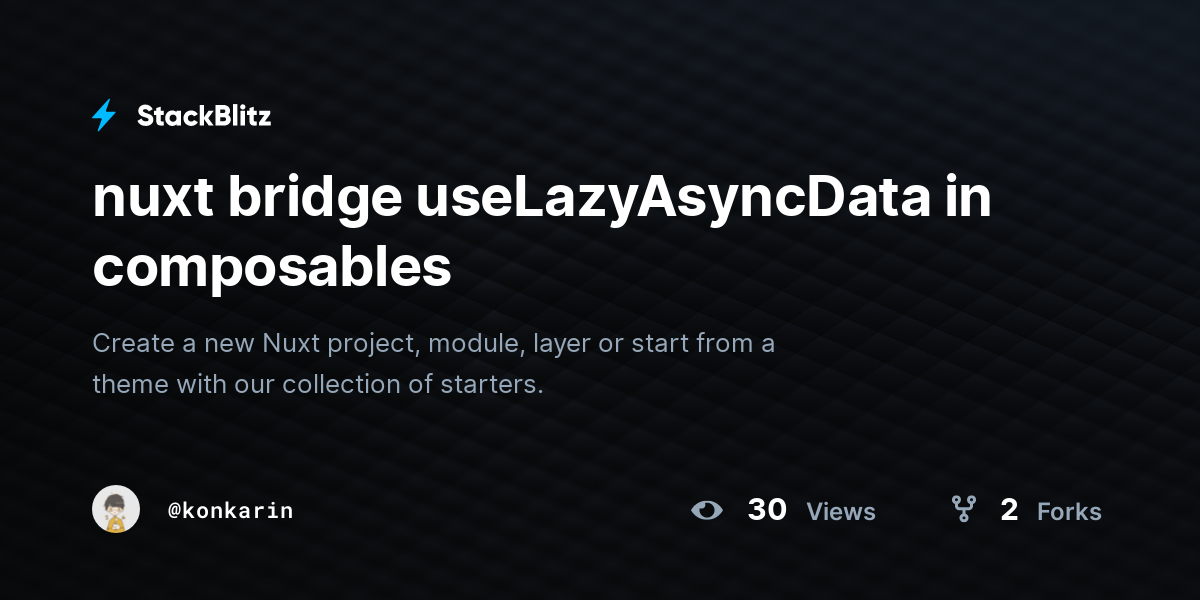 nuxt bridge useLazyAsyncData in composables - StackBlitz nuxt bridge useLazyAsyncData in composables - StackBlitz