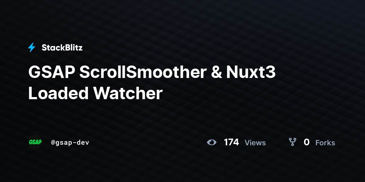 GSAP ScrollSmoother & Nuxt3 Loaded Watcher - StackBlitz GSAP ScrollSmoother & Nuxt3 Loaded Watcher - StackBlitz