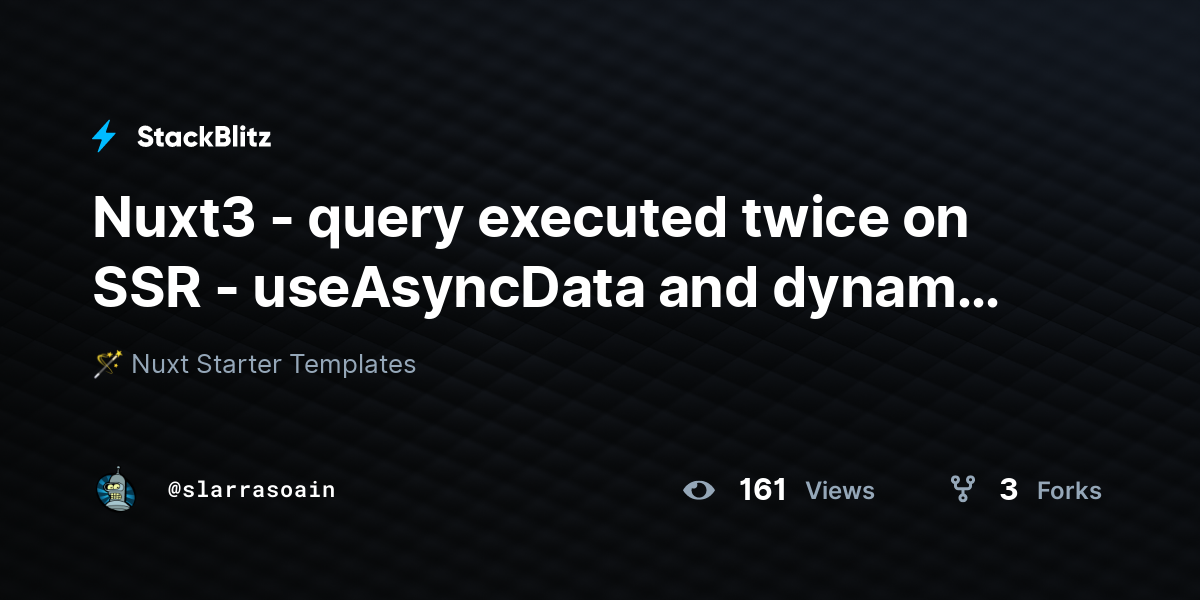 Nuxt3 - query executed twice on SSR - useAsyncData and dynamic ... Nuxt3 - query executed twice on SSR - useAsyncData and dynamic ...