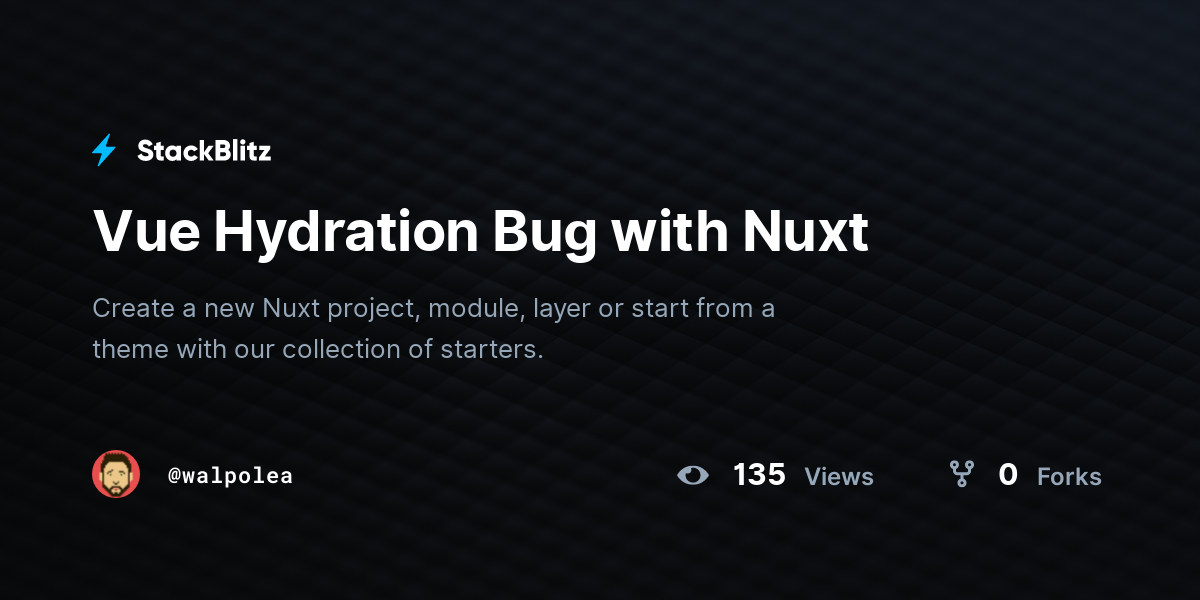 Vue Hydration Bug with Nuxt - StackBlitz Vue Hydration Bug with Nuxt - StackBlitz