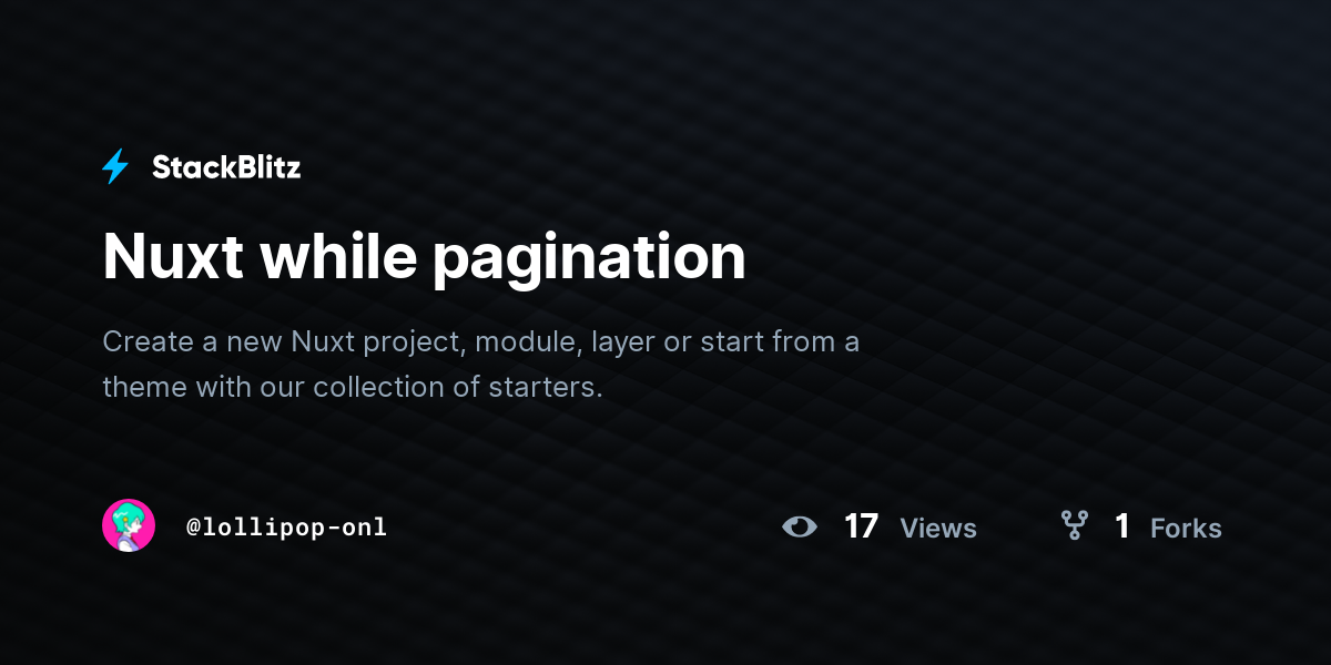 Nuxt while pagination - StackBlitz