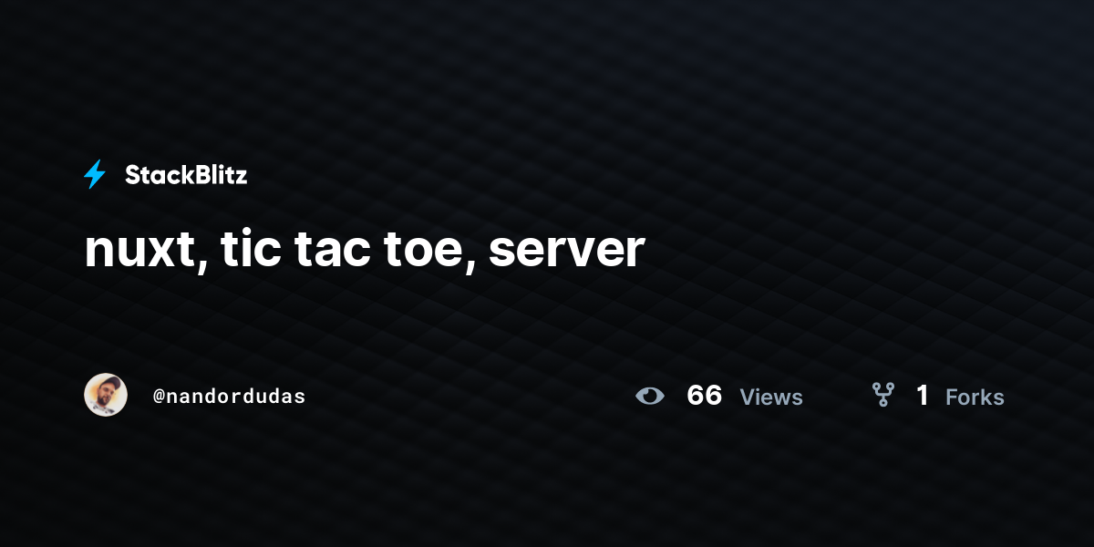 nuxt, tic tac toe, server - StackBlitz nuxt, tic tac toe, server - StackBlitz