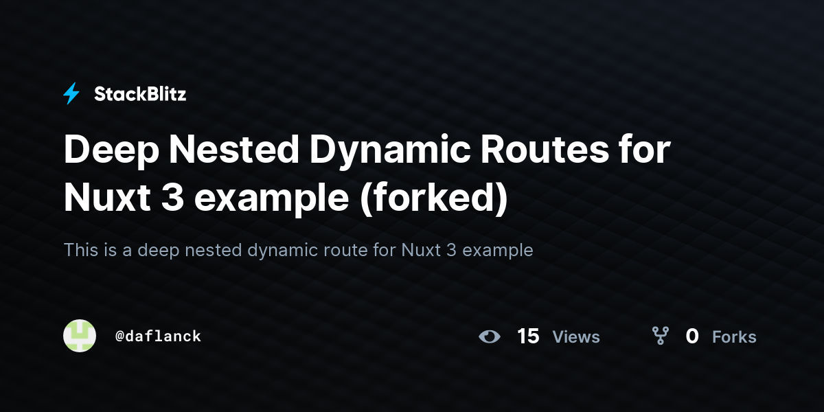 Deep Nested Dynamic Routes for Nuxt 3 example (forked) - StackBlitz Deep Nested Dynamic Routes for Nuxt 3 example (forked) - StackBlitz