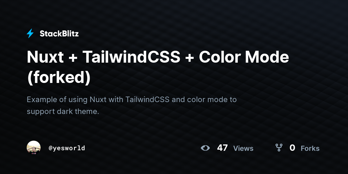 Nuxt + TailwindCSS + Color Mode (forked) - StackBlitz Nuxt + TailwindCSS + Color Mode (forked) - StackBlitz