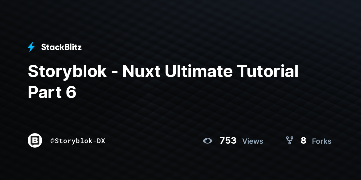 Storyblok - Nuxt Ultimate Tutorial Part 6 - StackBlitz