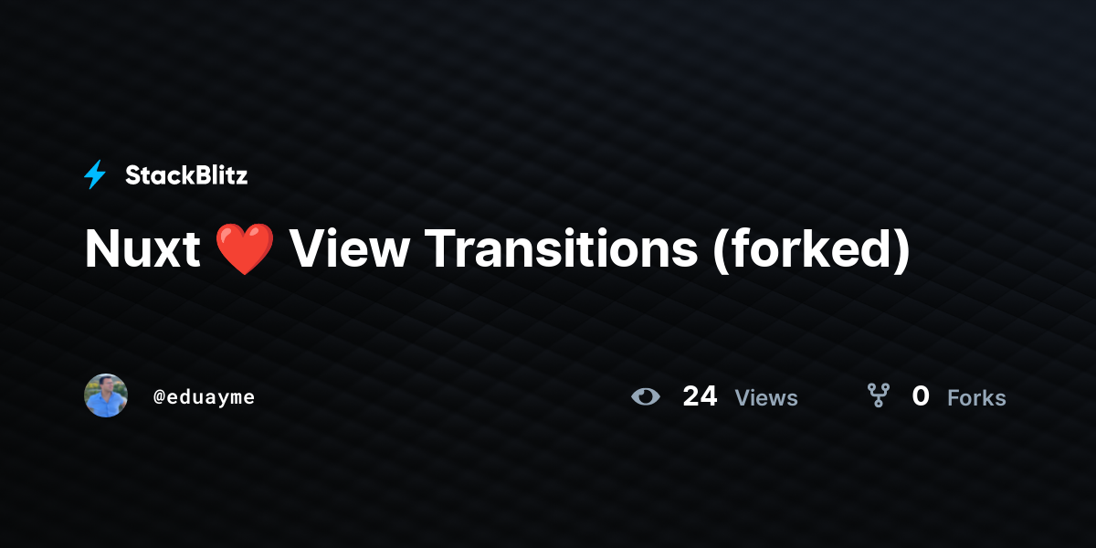 Nuxt ️ View Transitions (forked) - StackBlitz Nuxt ️ View Transitions (forked) - StackBlitz