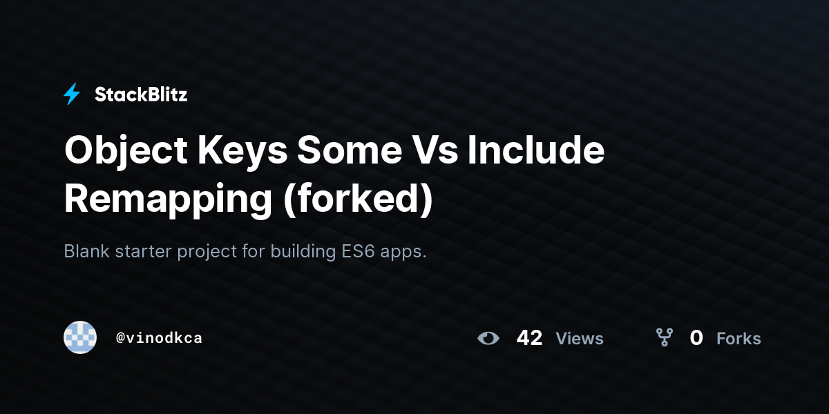 Object Keys Some Vs Include Remapping (forked) - StackBlitz Object Keys Some Vs Include Remapping (forked) - StackBlitz