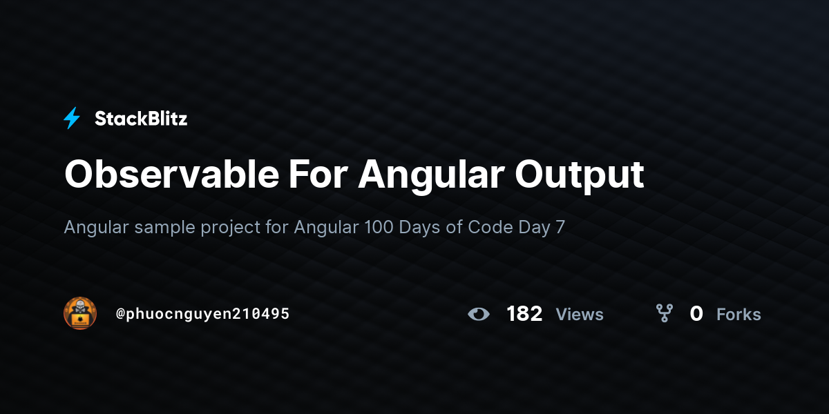Observable For Angular Output - StackBlitz Observable For Angular Output - StackBlitz