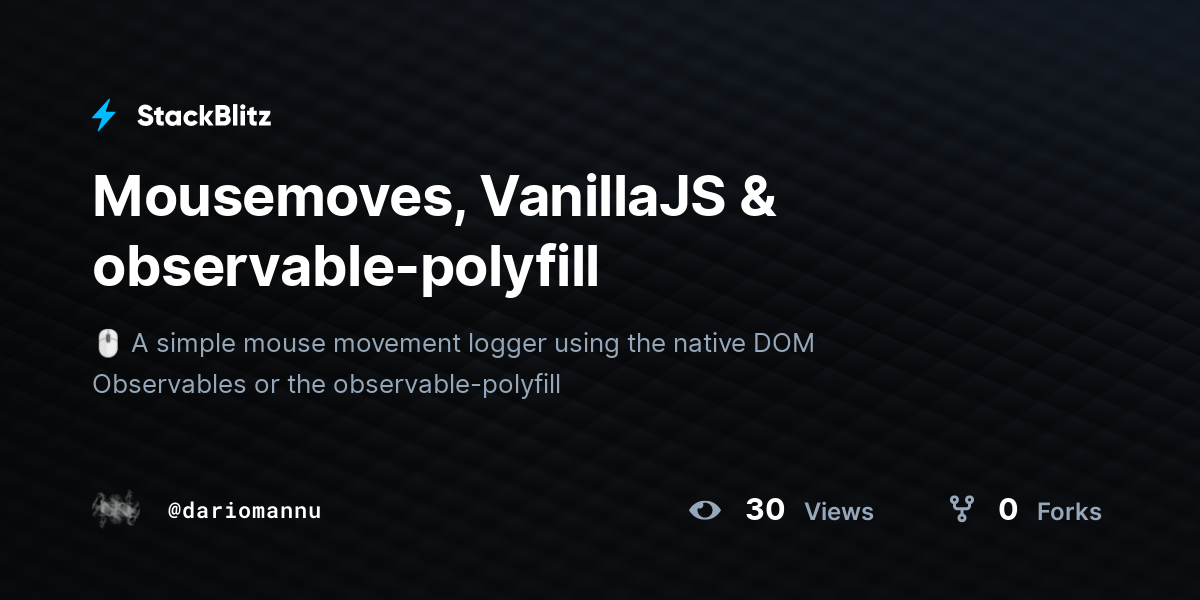 Mousemoves, VanillaJS & observable-polyfill - StackBlitz