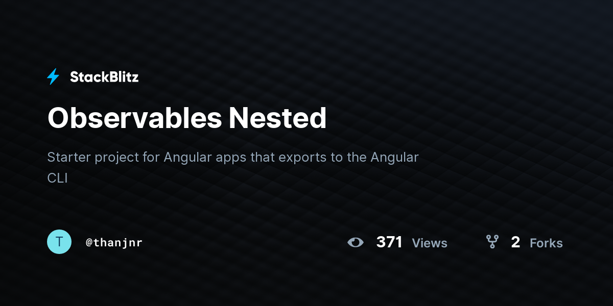 Observables Nested - StackBlitz Observables Nested - StackBlitz