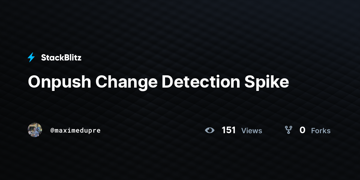 Onpush Change Detection Spike - StackBlitz Onpush Change Detection Spike - StackBlitz