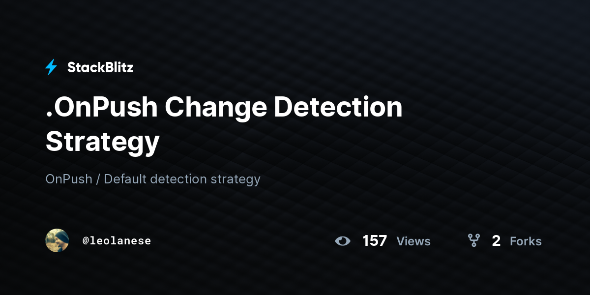 .OnPush Change Detection Strategy - StackBlitz .OnPush Change Detection Strategy - StackBlitz