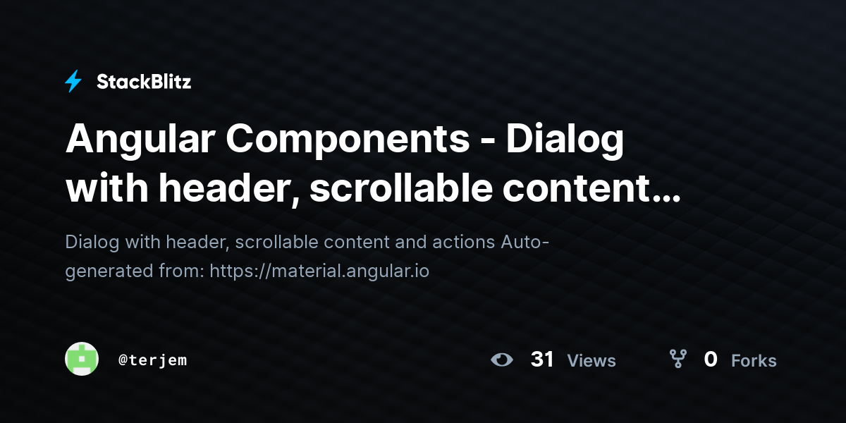 Angular Components - Dialog with header, scrollable content and actions - StackBlitz