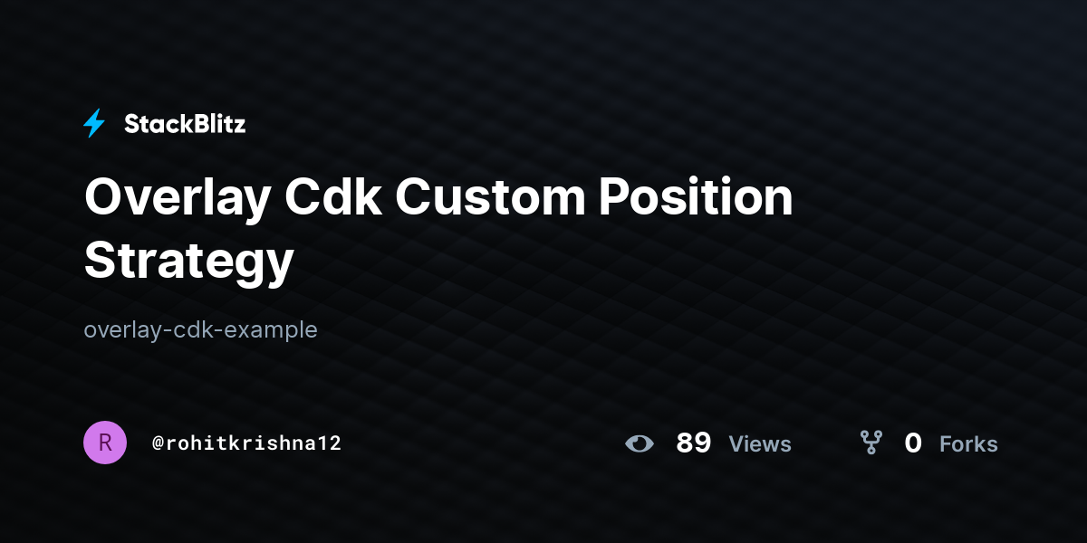 Overlay Cdk Custom Position Strategy - StackBlitz Overlay Cdk Custom Position Strategy - StackBlitz