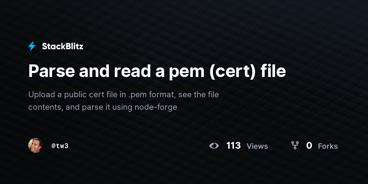 Parse and read a pem (cert) file - StackBlitz