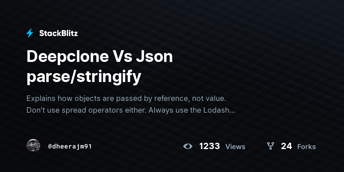 Deepclone Vs Json parse/stringify - StackBlitz
