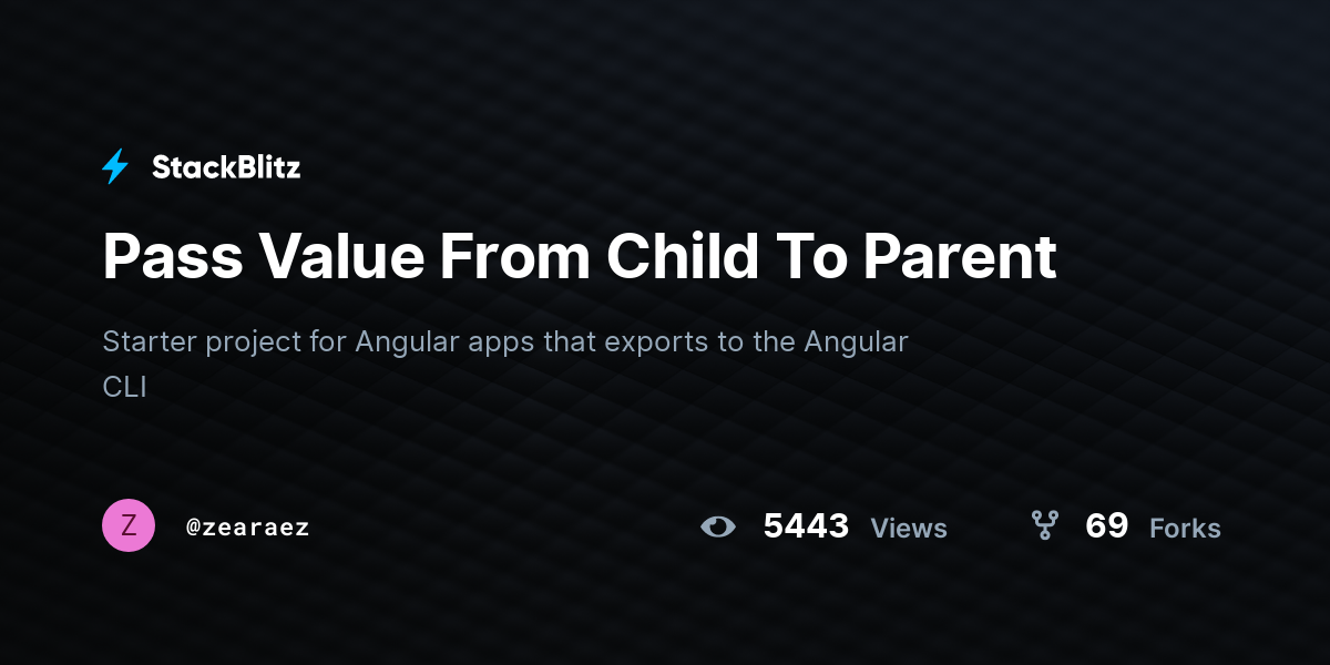 Pass Value From Child To Parent - StackBlitz Pass Value From Child To Parent - StackBlitz