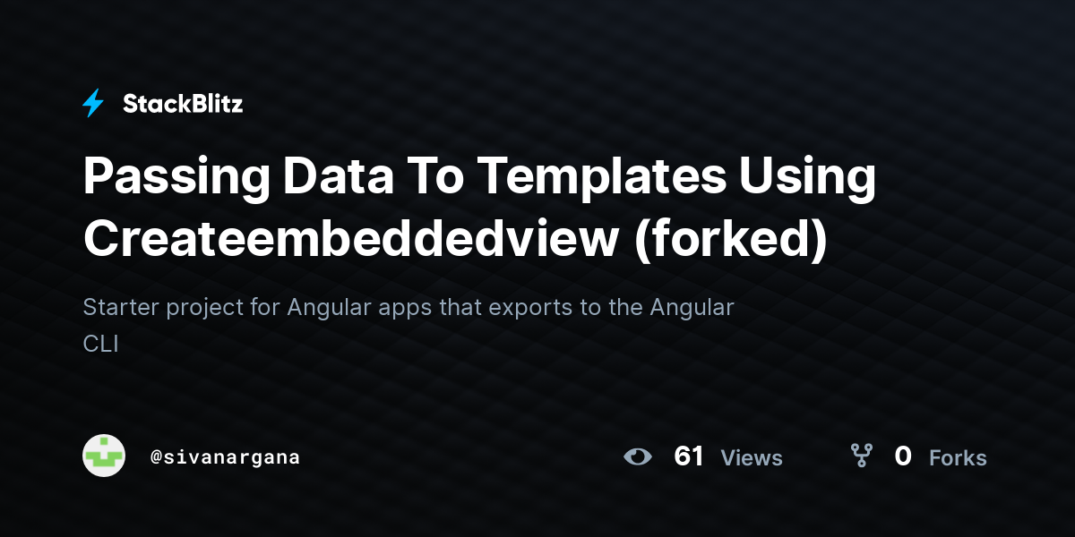 Passing Data To Templates Using Createembeddedview (forked) - StackBlitz Passing Data To Templates Using Createembeddedview (forked) - StackBlitz
