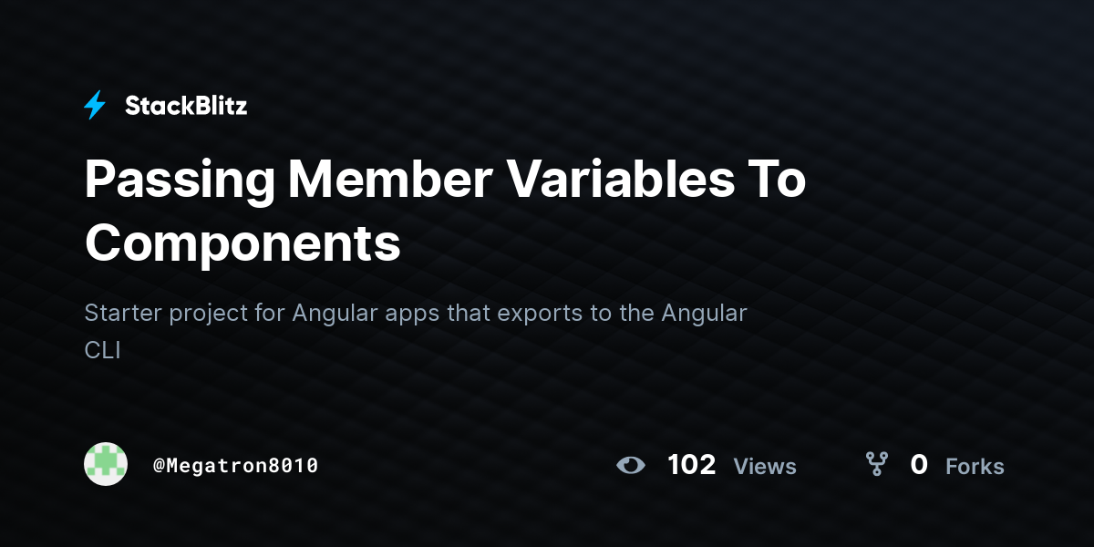 Passing Member Variables To Components - StackBlitz Passing Member Variables To Components - StackBlitz