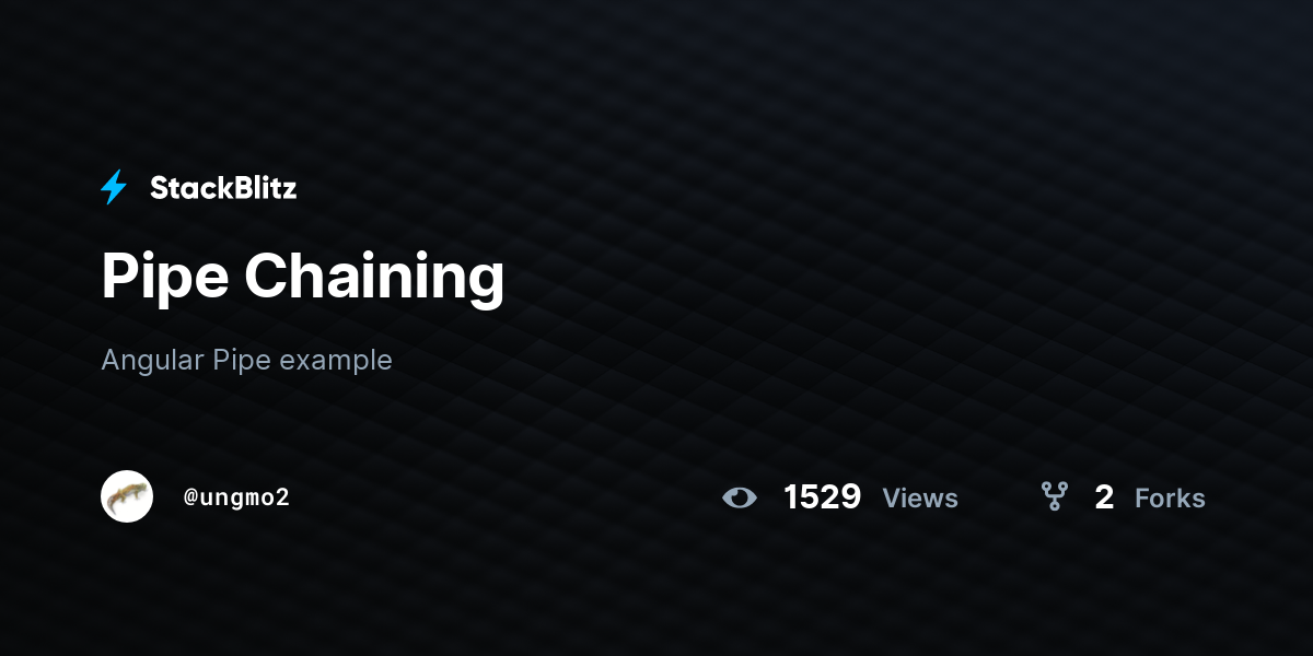 Pipe Chaining - StackBlitz
